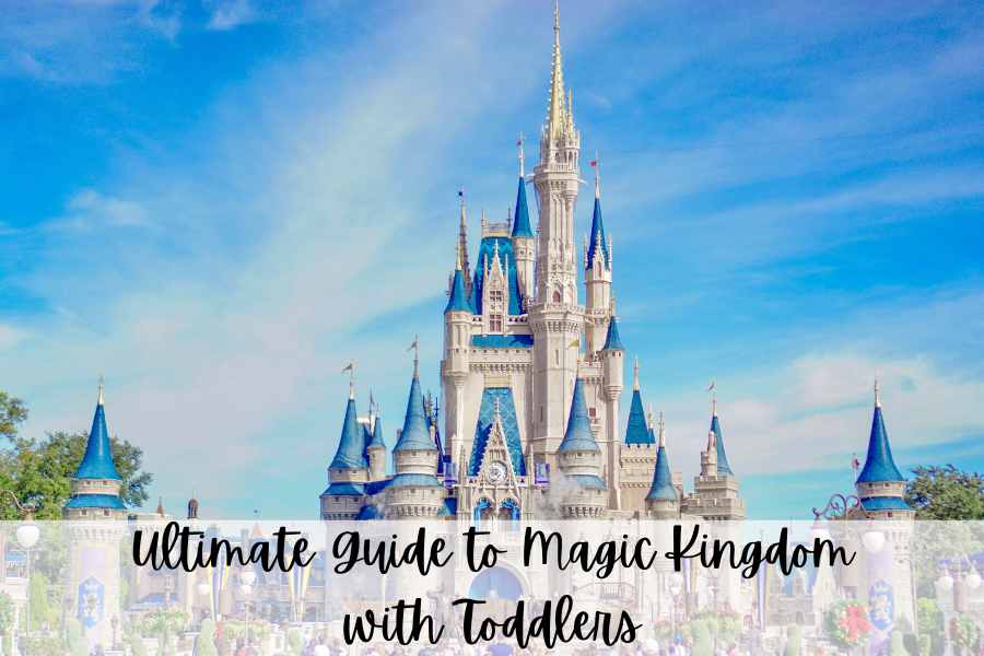 The Ultimate Guide to Magic Kingdom with Toddlers - Adventures with ...